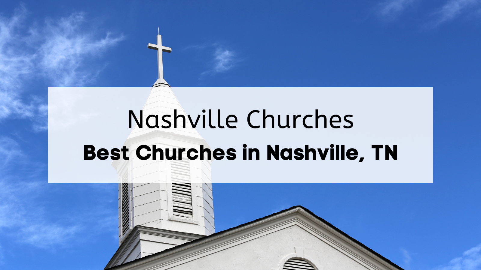Nashville Churches Guide | ⛪ Where to Find the Best Nashville Area Churches