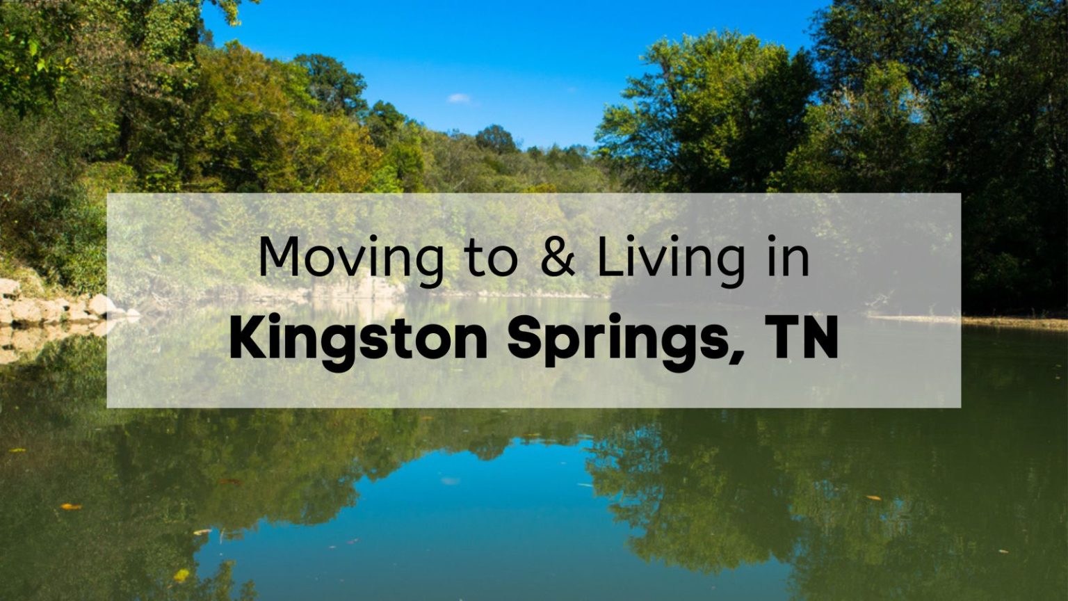 Living in Kingston Springs TN Info 🌄| Complete Guide to Moving to ...