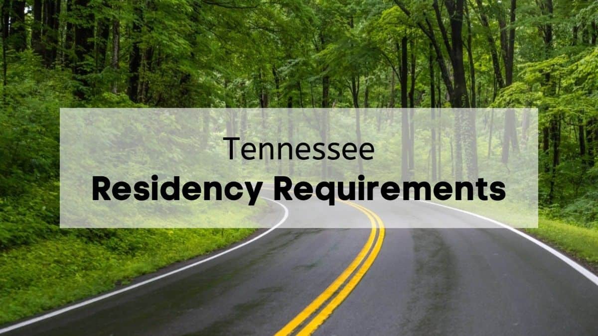 Tennessee Residency Requirements 🏘 | How to Become a Tennessee Resident